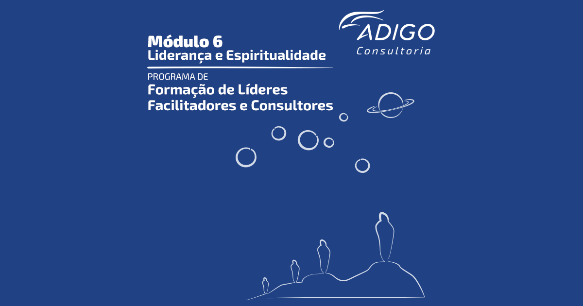 Módulo 6 – Liderança e Espiritualidade - Adigo